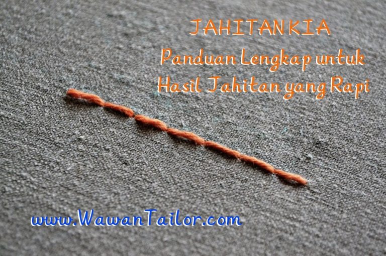 Jahitan Kia: Panduan Lengkap untuk Hasil Jahitan yang Rapi