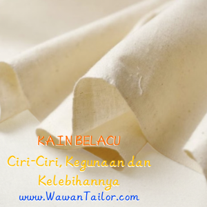 Kain Belacu : Ciri-Ciri, Kegunaan dan Kelebihannya - Wawan Tailor